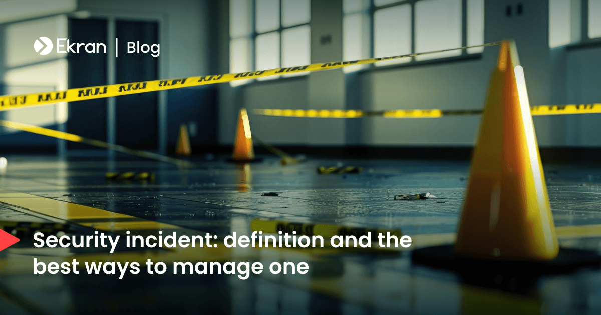What Is a Security Incident? — Syteca